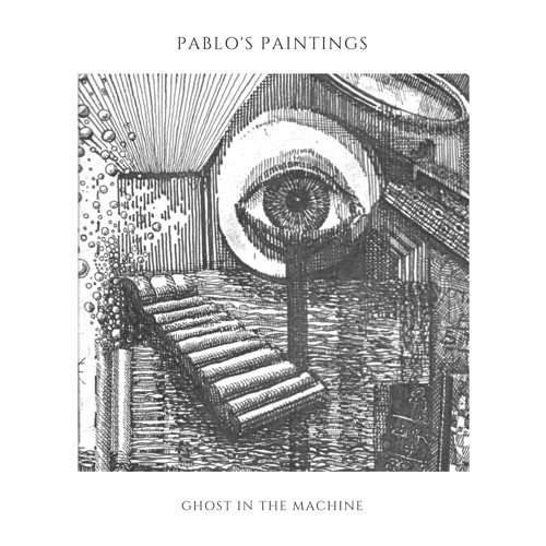 Ghost in the Machine by Pablo's Paintings (Single, Psychedelic Pop ...