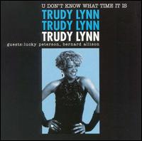 U Don't Know What Time It Is by Trudy Lynn (Album): Reviews, Ratings, Credits, Song list - Rate ...