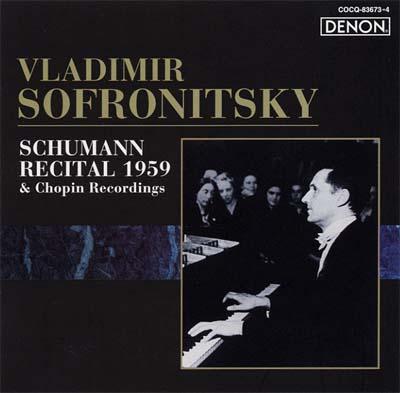 Schumann Recital 1959 & Chopin Recordings by Vladimir Sofronitsky ...