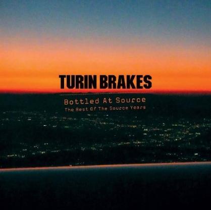 Bottled at Source: The Best of the Source Years by Turin Brakes ...