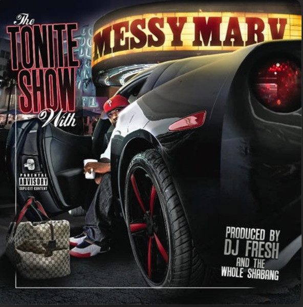The Tonite Show With Messy Marv by Messy Marv & DJ Fresh (Album ...