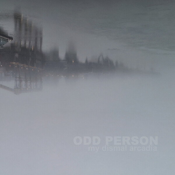 My Dismal Arcadia by Odd Person (Album): Reviews, Ratings, Credits ...