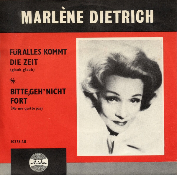 Für Alles kommt die Zeit / Bitte, geh' nicht fort by Marlene Dietrich ...