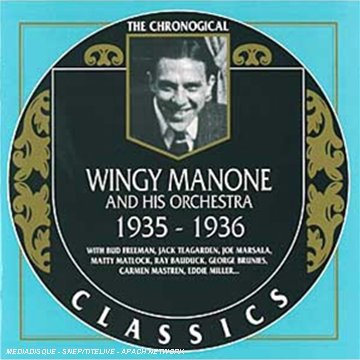 The Chronological Classics: Wingy Manone and His Orchestra 1935 - 1936 by Wingy Manone ...