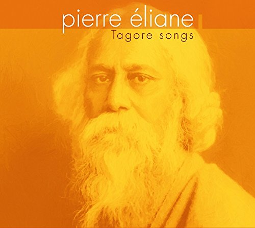 Tagore Songs by Pierre Eliane (Album): Reviews, Ratings, Credits, Song ...