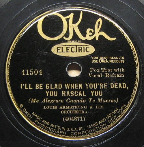 I'll Be Glad When You're Dead, You Rascal You / When It's Sleepy Time ...