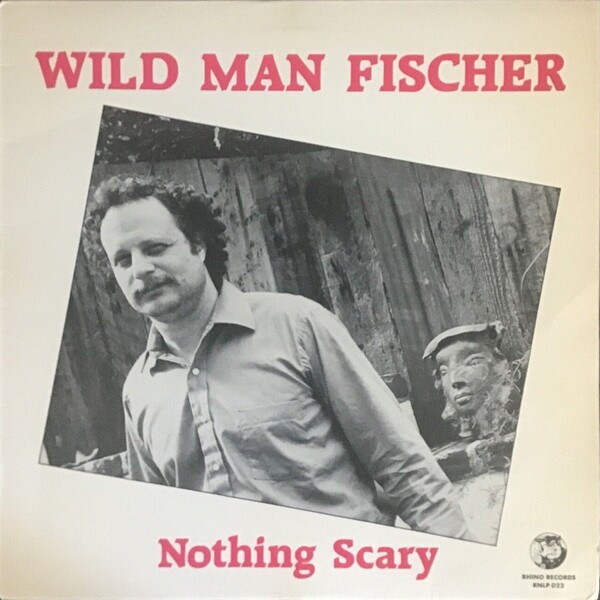 Nothing Scary by Wild Man Fischer (Album, Spoken Word): Reviews ...