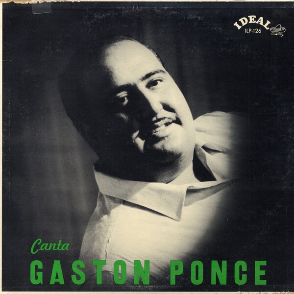 Canta Gaston Poncé by Gastón Ponce (Album): Reviews, Ratings, Credits, Song list - Rate Your Music
