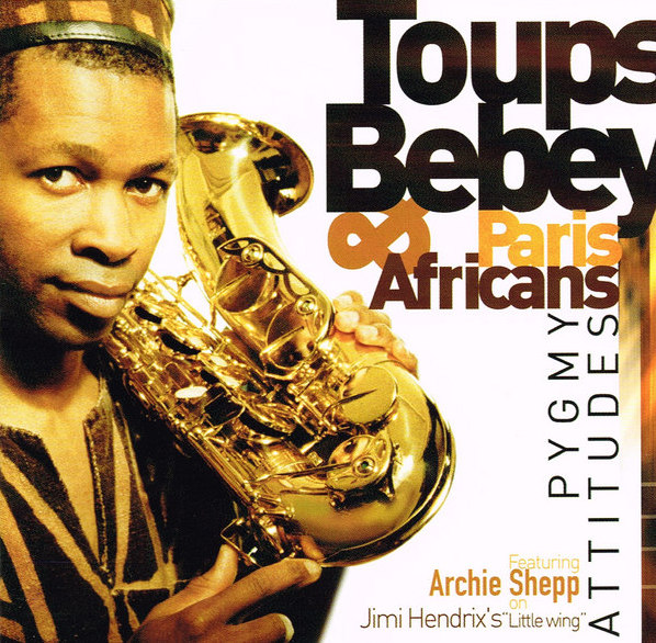 Pygmy Attitudes by Toups Bebey & Paris Africans (Album, Mbenga-Mbuti ...