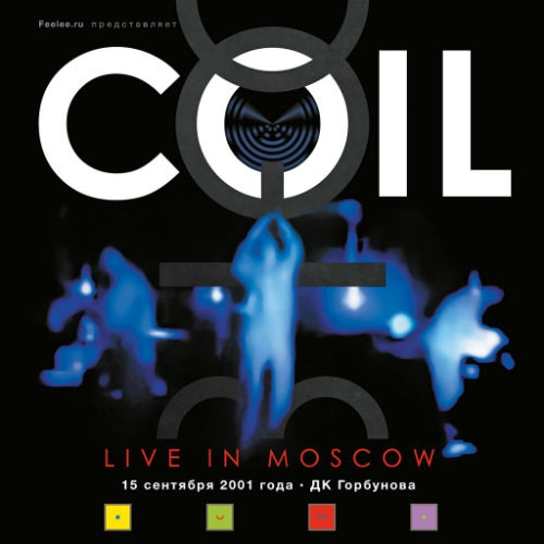 Live in Moscow by Coil (Bootleg; FeeLee; FFCD0000004): Reviews, Ratings ...