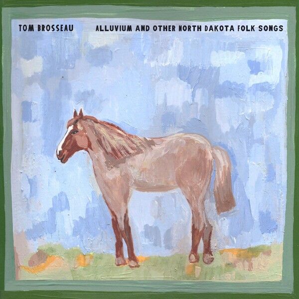 Alluvium and Other North Dakota Folk Songs by Tom Brosseau (Album ...