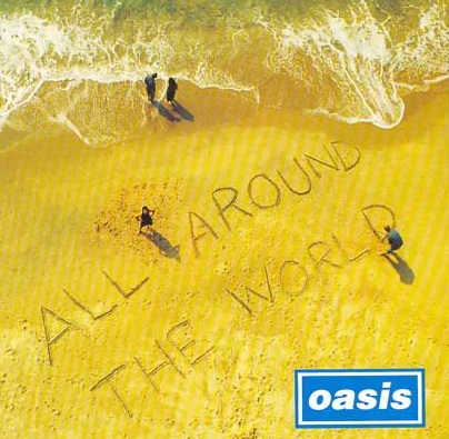All Around the World by Oasis (Single, Britpop): Reviews, Ratings ...