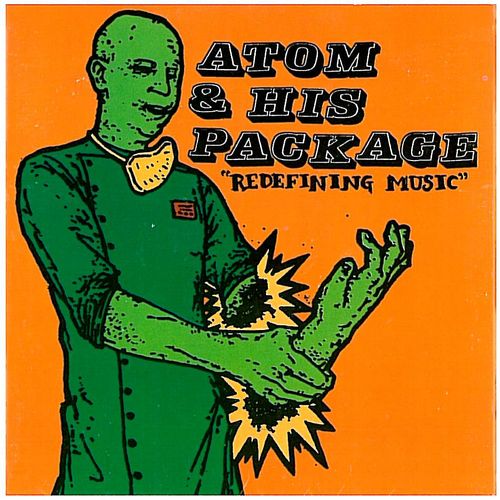 Redefining Music by Atom and His Package (Album, Synth Punk): Reviews ...