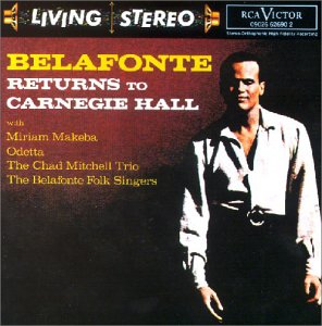 Belafonte Returns to Carnegie Hall by Belafonte with Odetta, Miriam Makeba, The Chad Mitchell ...
