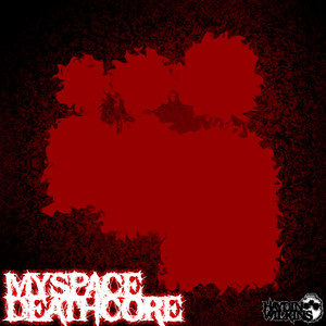 MySpace Deathcore - Rate Your Music