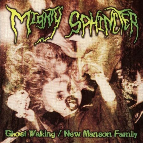 Ghost Walking / New Manson Family by Mighty Sphincter (Compilation, Deathrock): Reviews, Ratings ...
