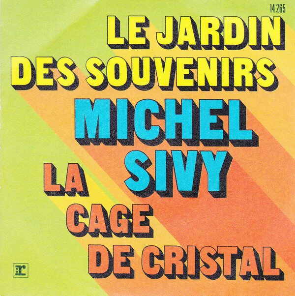 Le jardin des souvenirs / La cage de cristal by Michel Sivy (Single ...