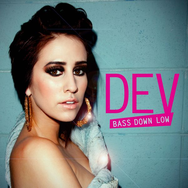 Dev - Bass Down Low - Lyrics and ratings - Rate Your Music