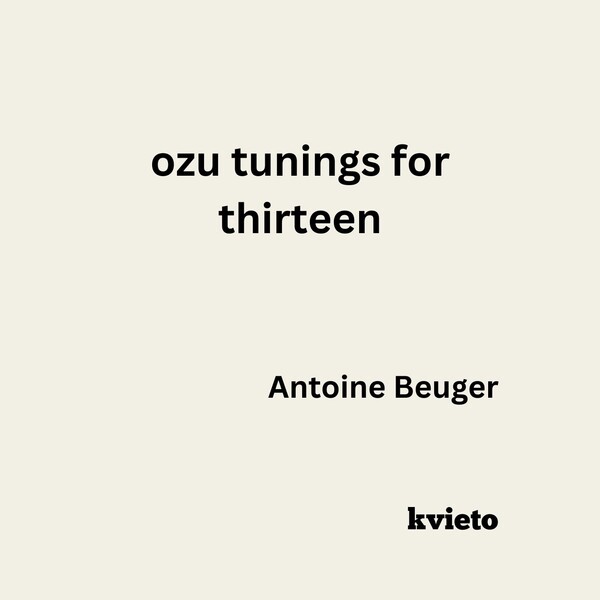 ozu tunings for thirteen by James Creed / Liedewij van Eijk / Johannes ...