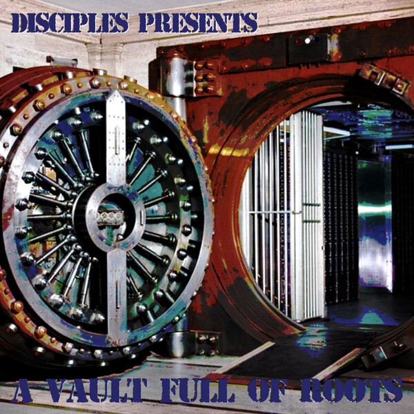 A Vault Full of Roots by Disciples (Album, Dub): Reviews, Ratings ...