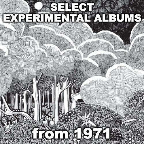 50 select EXPERIMENTAL albums from 1971 - Rate Your Music