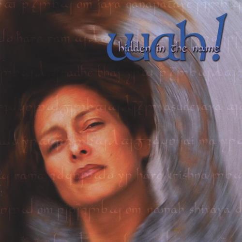 Hidden in the Name by Wah! (Album, New Age Kirtan): Reviews, Ratings ...