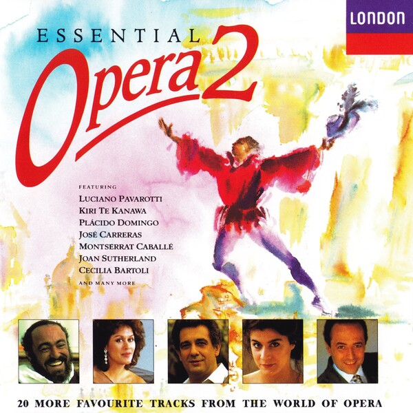 Essential Opera 2 by Luciano Pavarotti / Kiri Te Kanawa / Plácido ...