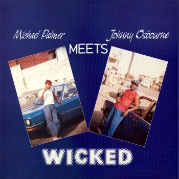 Wicked by Michael Palmer Meets Johnny Osbourne (Album; Vibes and Vibes; VV 001 LP): Reviews ...