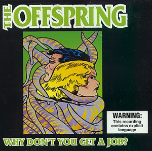 Why Don't You Get a Job? by The Offspring (Single, Third Wave Ska ...