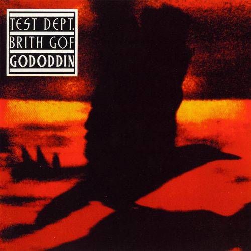 Gododdin by Test Dept. & Brith Gof (Album, Industrial): Reviews ...
