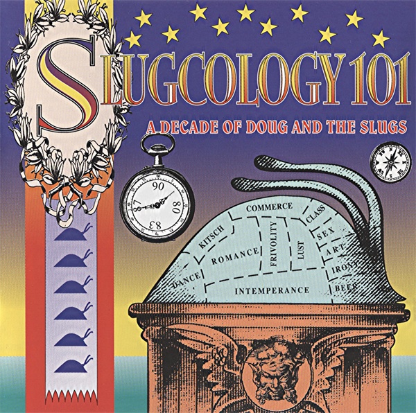 Slugcology 101: A Decade of Doug and The Slugs by Doug and The Slugs ...