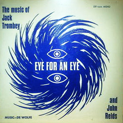 Eye for an Eye: The Music of Jack Trombey and John Reids by The ...