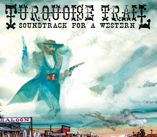 Turquoise Trail: Soundtrack for a Western by Justin Johnson (Album ...