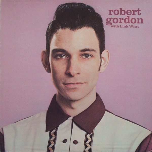 Robert Gordon With Link Wray by Robert Gordon With Link Wray (Album ...