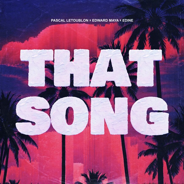 That Song by Pascal Letoublon, Edward Maya & Edine (Single, Romanian ...