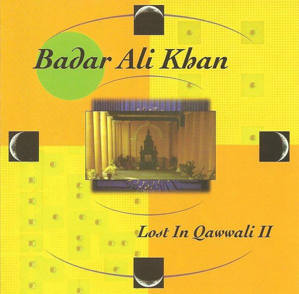 Lost in Qawwali II by Badar Ali Khan (Album; Triloka; 314 558 517-2): Reviews, Ratings, Credits ...
