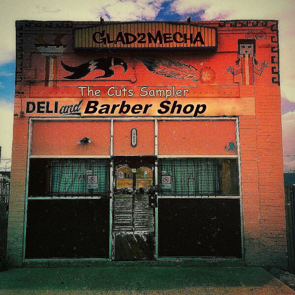 The Cuts Sampler Deli & Barber Shop EP by Glad2Mecha (EP): Reviews ...
