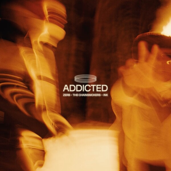 Addicted by Zerb & The Chainsmokers (Single, Melodic House): Reviews ...