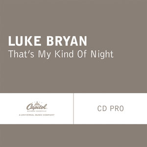Lists with That's My Kind of Night by Luke Bryan (Single, Bro-Country ...