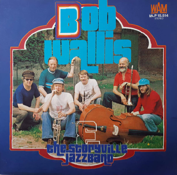 Bob Wallis & The Storyville Jazzband by Bob Wallis & The Storyville ...
