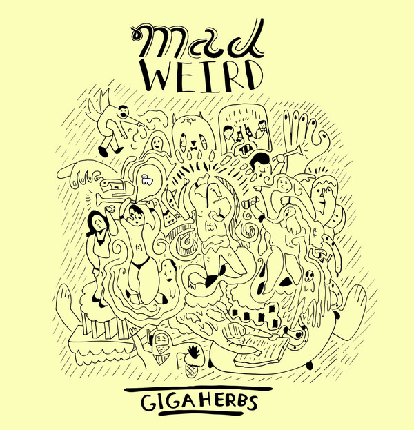 Mad Weird by Giga Herbs (Album): Reviews, Ratings, Credits, Song list ...