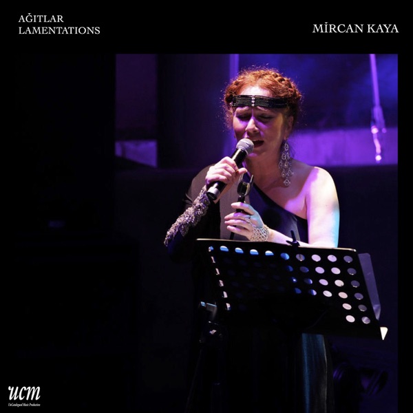 Ağıtlar - Lamentations by Mircan Kaya (Album, Art Pop): Reviews, Ratings, Credits, Song list ...