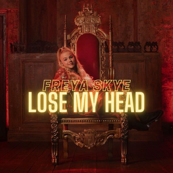 Lose My Head by Freya Skye (Single, Dance-Pop): Reviews, Ratings, Credits, Song list - Rate Your ...