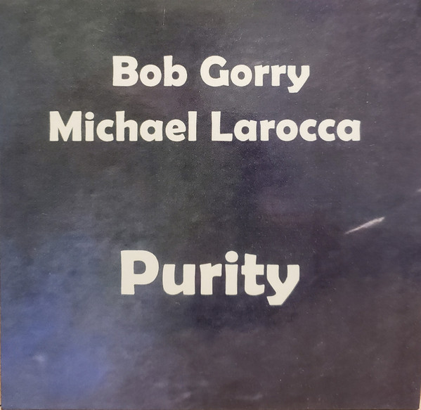 Purity by Bob Gorry & Michael Larocca (Album): Reviews, Ratings ...