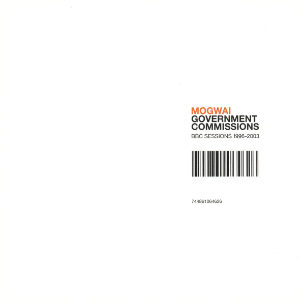 Government Commissions: BBC Sessions 1996-2003 by Mogwai (Additional ...
