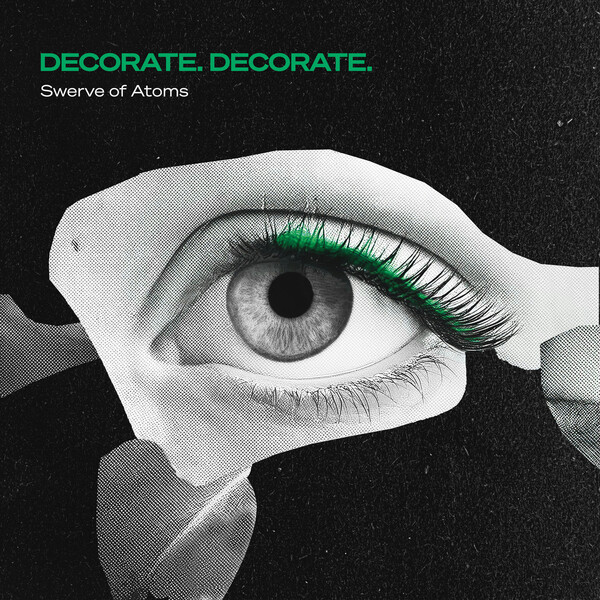 Swerve of Atoms by Decorate. Decorate. (Album, Post-Punk): Reviews ...