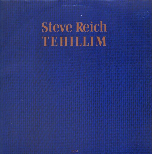 Tehillim by Steve Reich (Album, Minimalism): Reviews, Ratings, Credits ...
