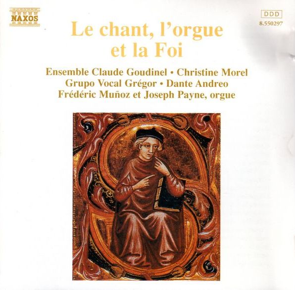 Le chant, l'orgue et la Foi by Ensemble Claude Goudimel / Joseph Payne ...