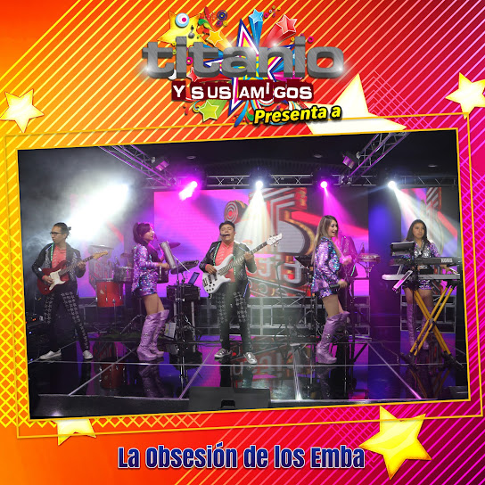 Titanio y sus amigos presenta la Obsesión de los Emba by La Obsesión de los Emba (Album ...