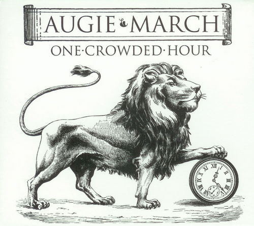 One Crowded Hour by Augie March (Single; Sony-BMG; 82876 82821 2 ...
